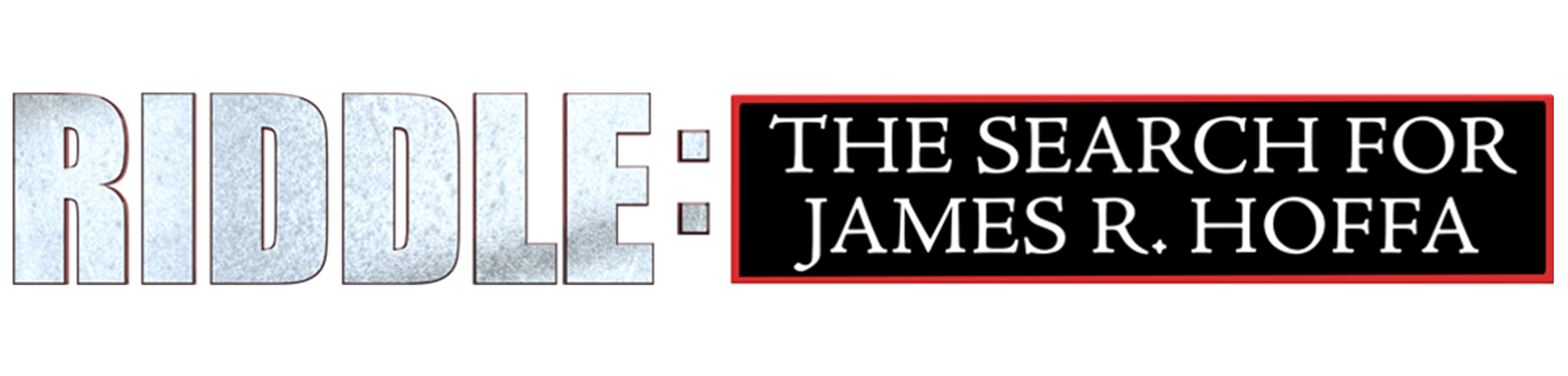 Watch Riddle: The Search for James R. Hoffa | Fox Nation